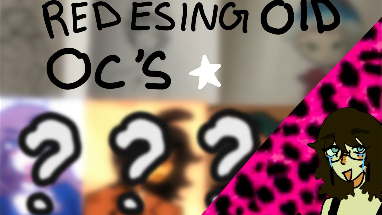 Redesigns old Ocs!! - YouTube
