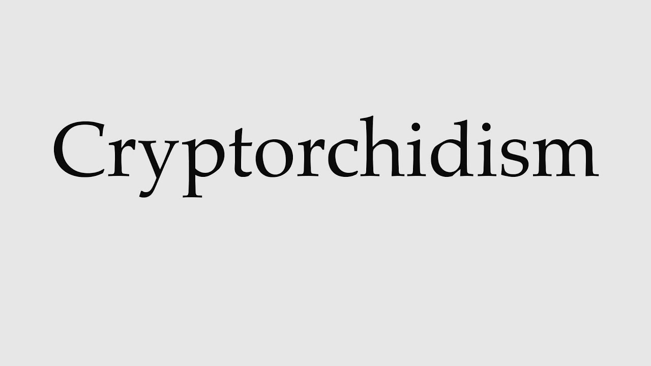 How to Pronounce Cryptorchidism - YouTube