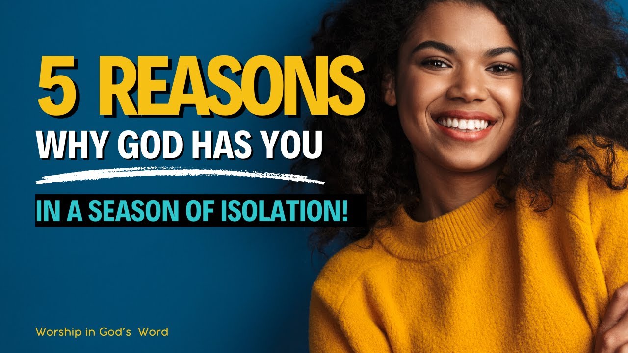 5 Reasons God Has You Isolated Right Now | Why Does God Isolate you? 5 ...
