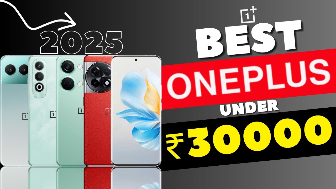 OnePlus Phone Under 30000 In India | Top OnePlus Mobile Under 30000 In ...