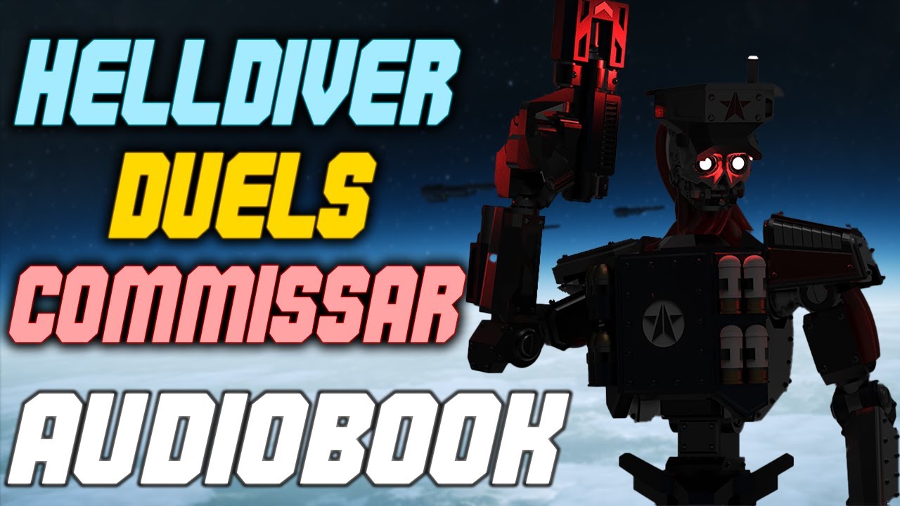When a Helldiver Duels a Commissar Automaton - Helldivers 2 Audiobook - YouTube