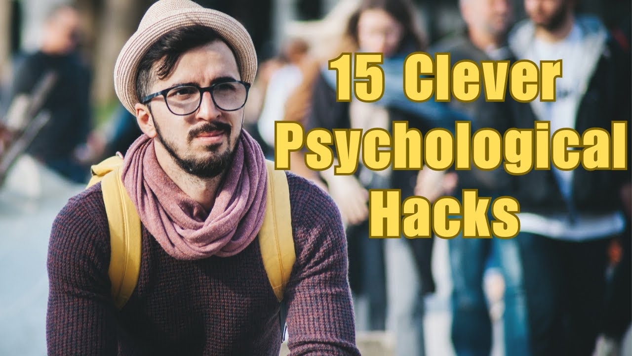 15 Clever Psychological Hacks: Unlocking the Power of the Mind - YouTube