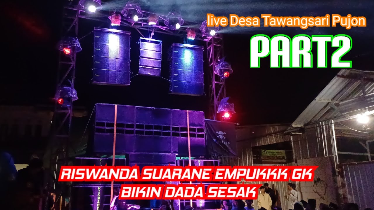 cek sound RISWANDA LIVE DESA TAWANGSARI PUJON part2@diasasmiati - YouTube