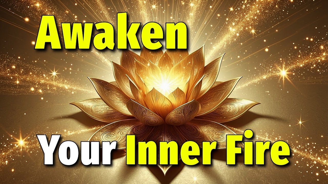 Awakening the Inner Fire – A Powerful Energy Activation You’ll Want to ...