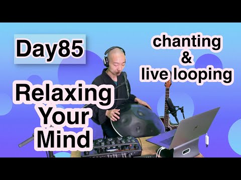 Day85 -Relaxing your mind-【meditation/mindfulness/healing/sleep/wellbeing/yoga】RC-505 Loop Station