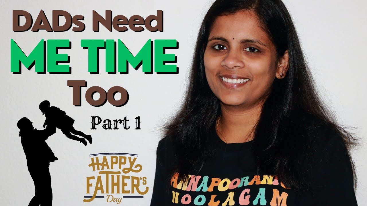 DADS Need ME TIME too - Part 1| Fathers Day Special | Must Watch|In ...