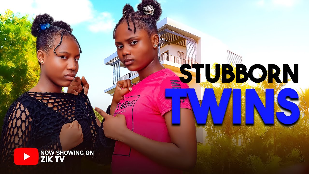 STUBBORN TWINS - UCHECHI TREASURE, SAPHIRE EKENG - YouTube