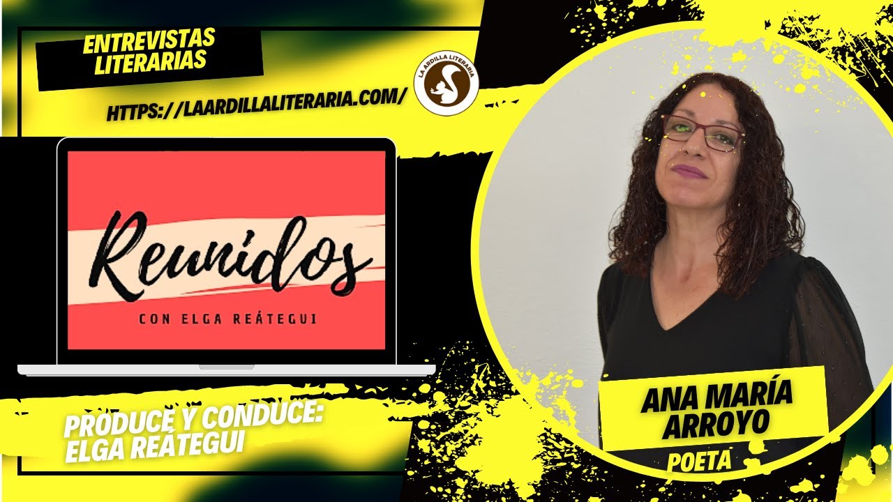 Reunidos: entrevista a la poeta Ana María Arroyo (junio, 2023) - YouTube