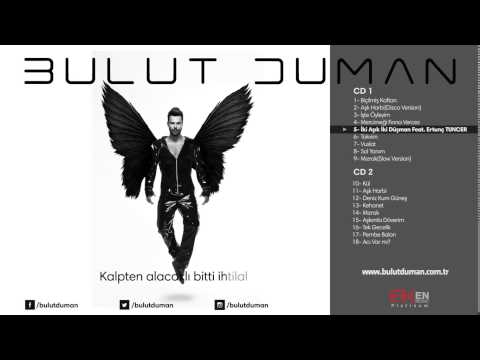 BULUT DUMAN feat. ERTUNÇ TUNCER (İki Aşık İki Düşman)