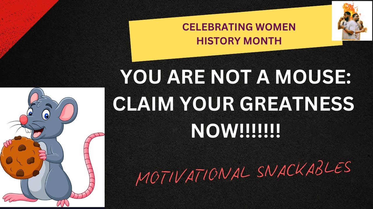 EPISODE 75: Motivational Snackables: YOU'RE NOT a MOUSE: CLAIM YOUR ...