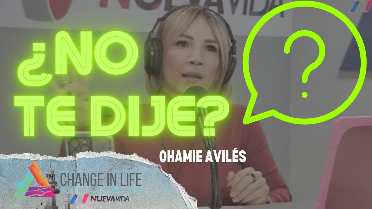 NO TE DIJE???? - Ohamie Avilés (NUEVA VIDA) - YouTube