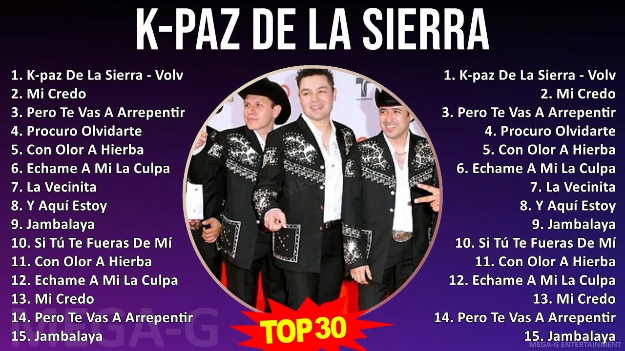 K-Paz de la Sierra 2024 MIX Las Mejores Canciones - K-paz De La Sierra - Volveré, Mi Credo, Pero ...
