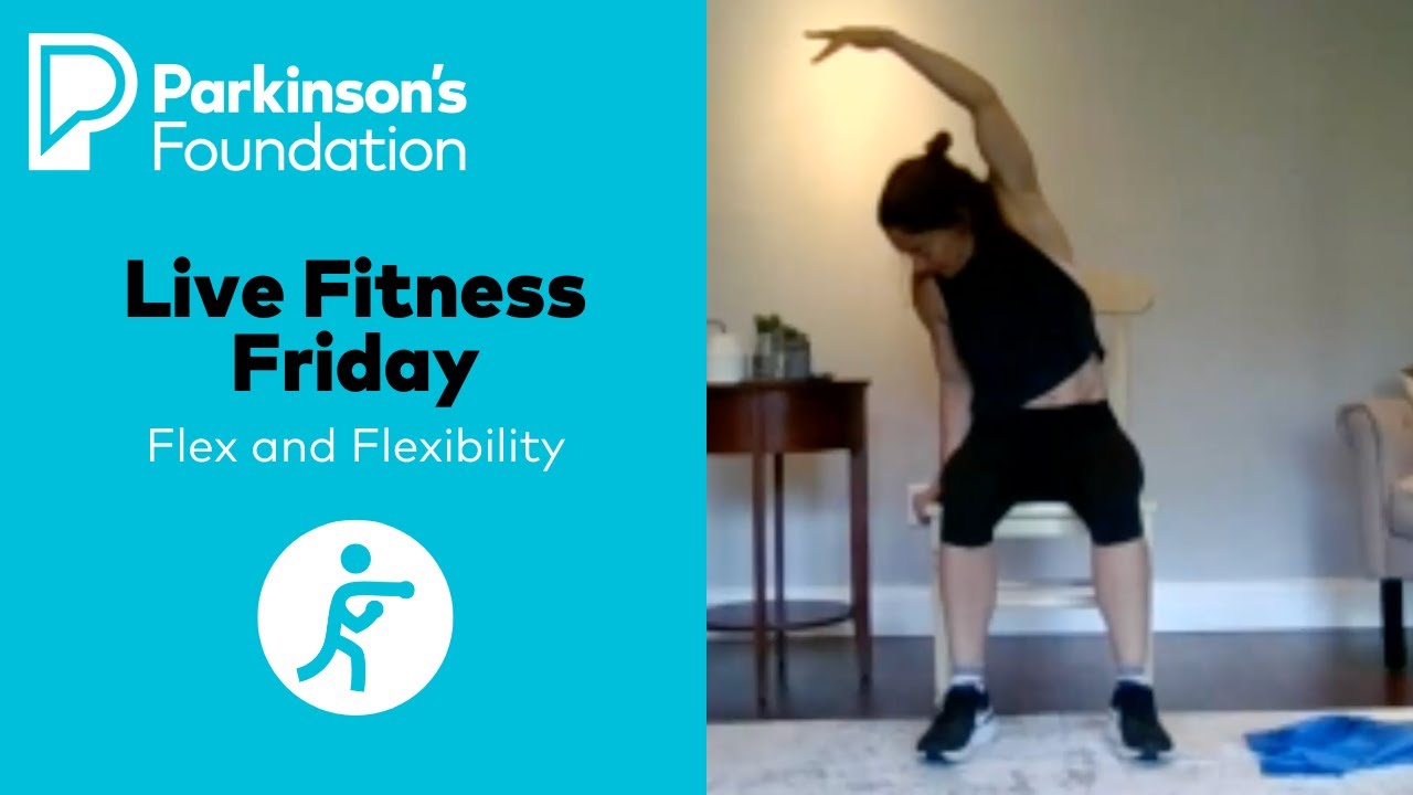 Live Fitness Friday: Flex and Flexibility | Parkinson's Foundation ...