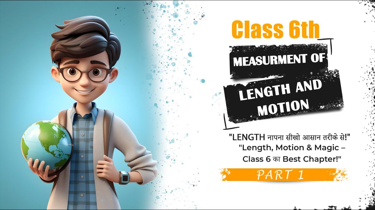 Measurement of Length and Motion |Chapter -5 | Class 6 Science ...