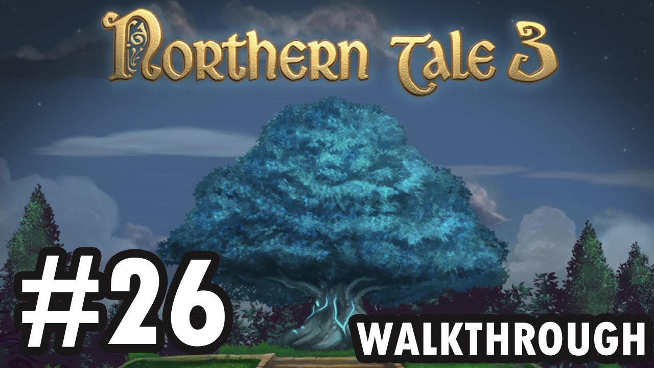 Northern Tale 3 - Level 26 - 3 Stars (Walkthrough) - YouTube