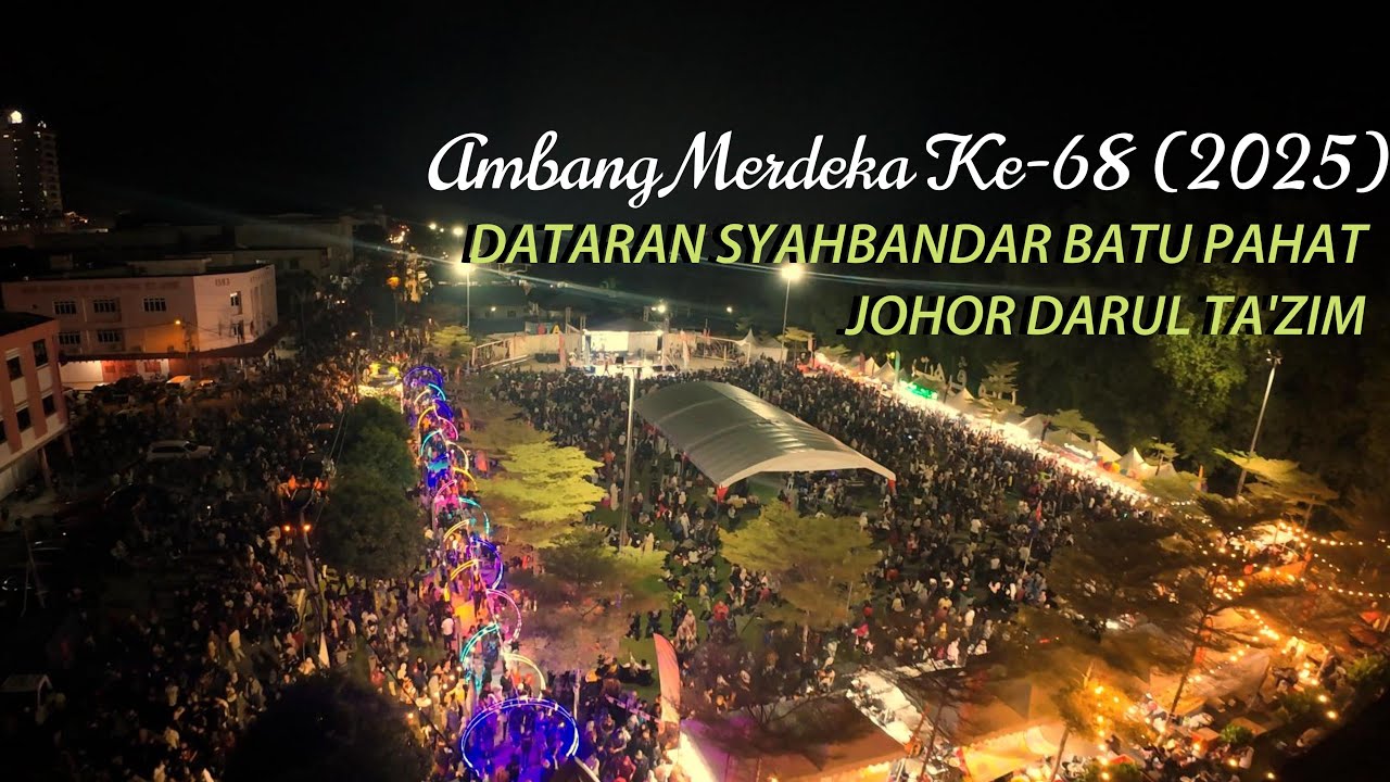 4K - Ambang Merdeka Malaysia, Dataran Syahbandar Batu Pahat 2025 - YouTube