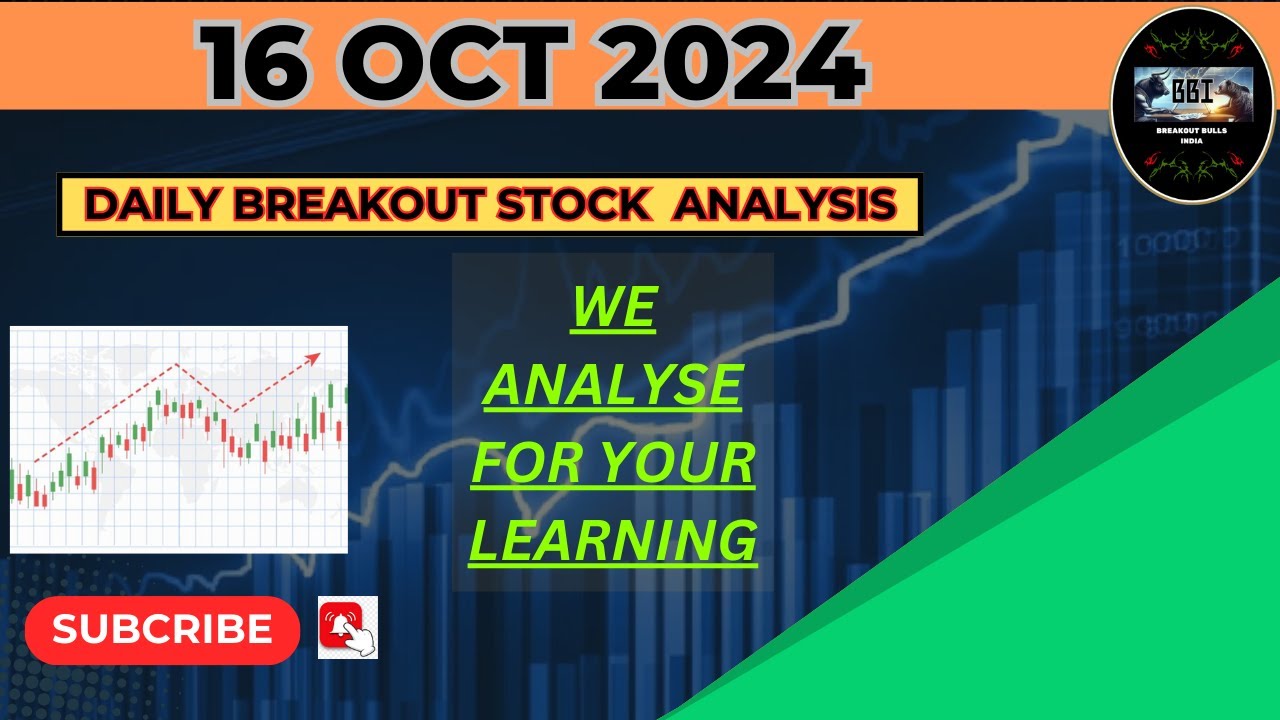 Best Breakout Stocks TODAY | 16 Oct 2024 | Stocks to buy | Detailed ...