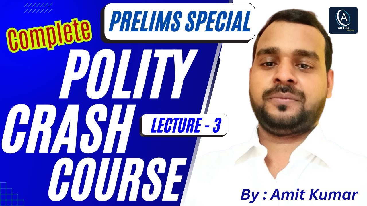 Polity Crash Course for UPSC Prelims 2025 | Complete Revision| Lecture -3| By : Amit Kumar |Arth ...