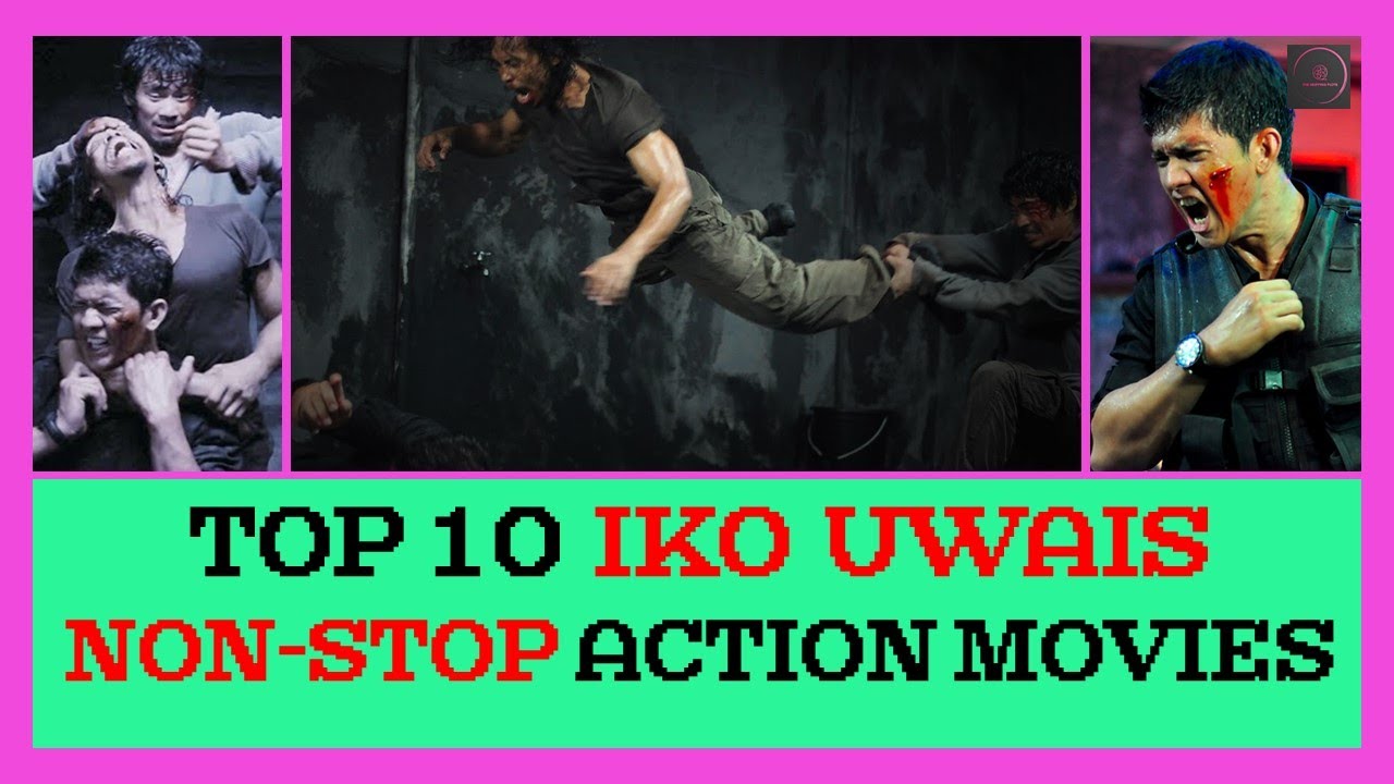 Top 10 Iko Uwais Non- Stop Action Movies | Top 10 Indonesian Action ...