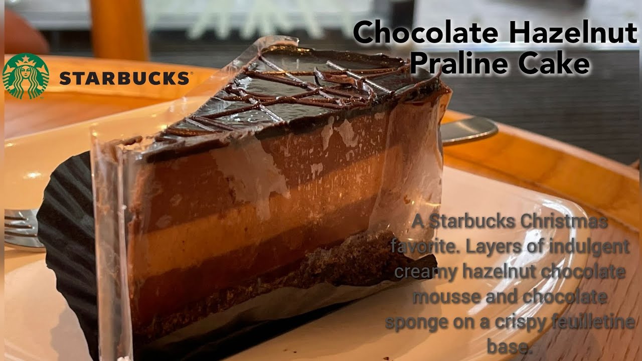 Chocolate Hazelnut Praline Cake at Starbucks Singapore - YouTube