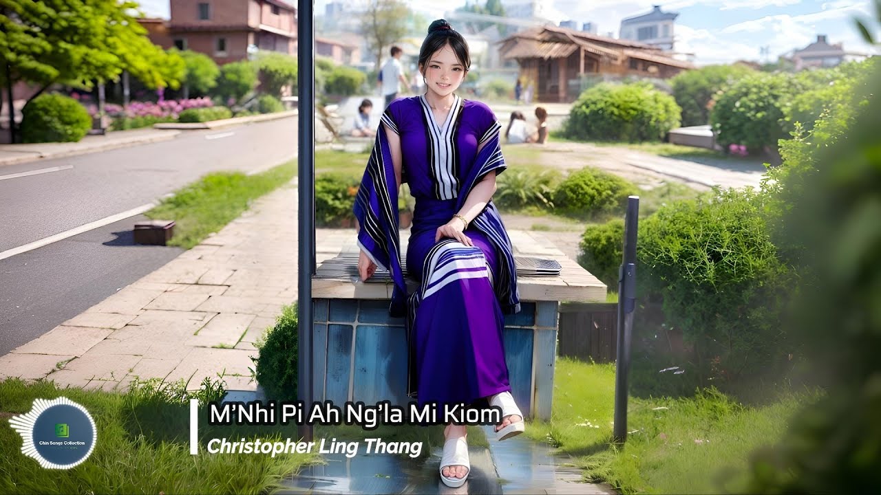 M’Nhi Pi Ah Ng’la Mi Kiom - Christopher Ling Thang - YouTube