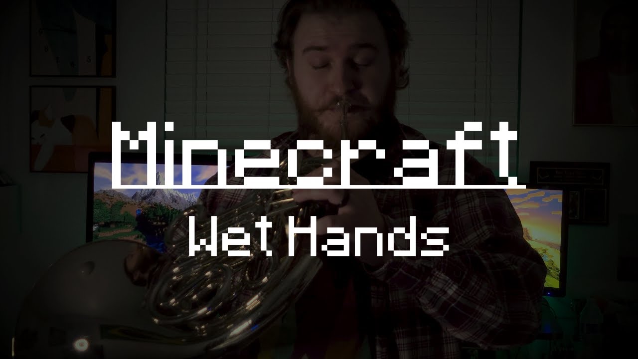 Minecraft "Wet Hands" for Horn and Piano - YouTube