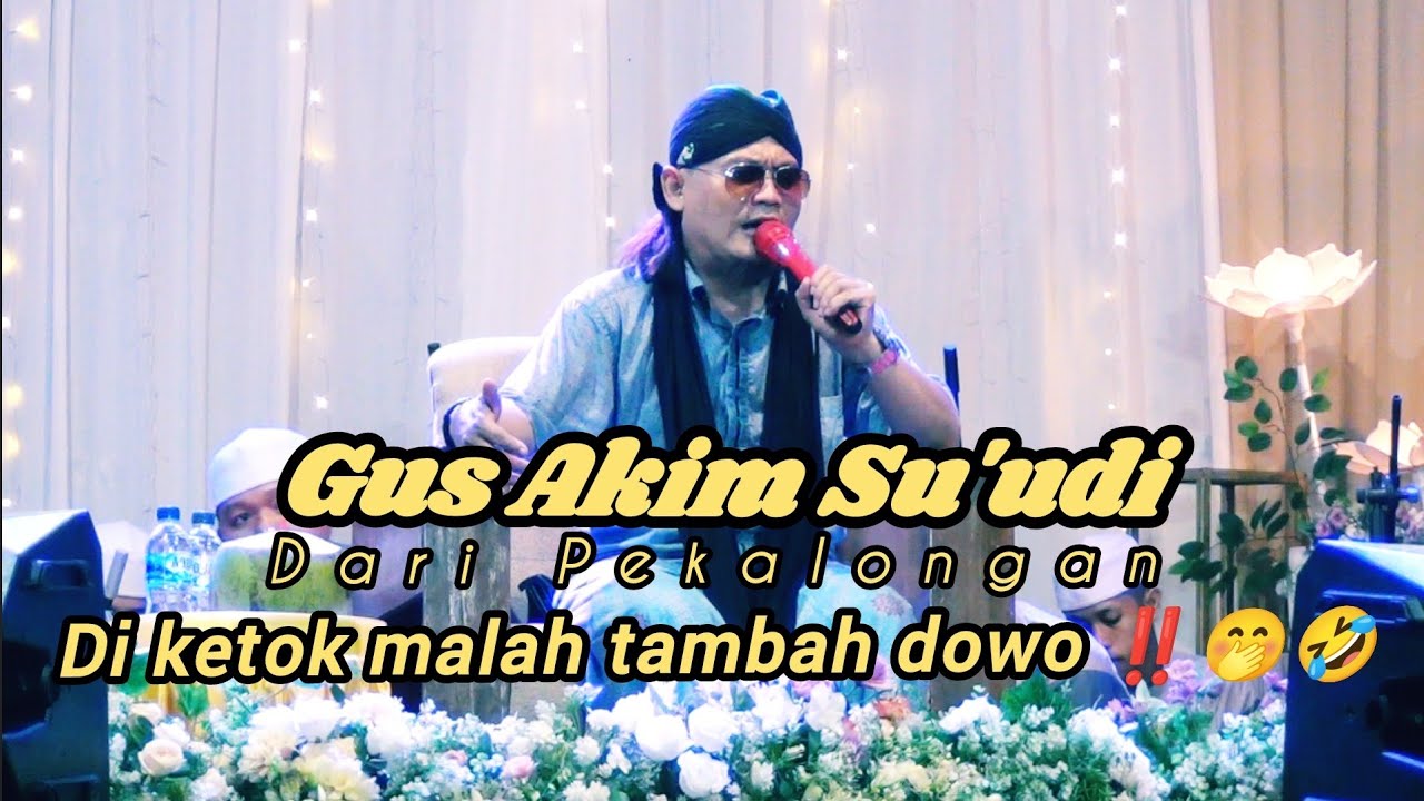 GUS AKIM SU'UDI‼️Di keto ora tambah cindek, tapi tambah dowo - YouTube