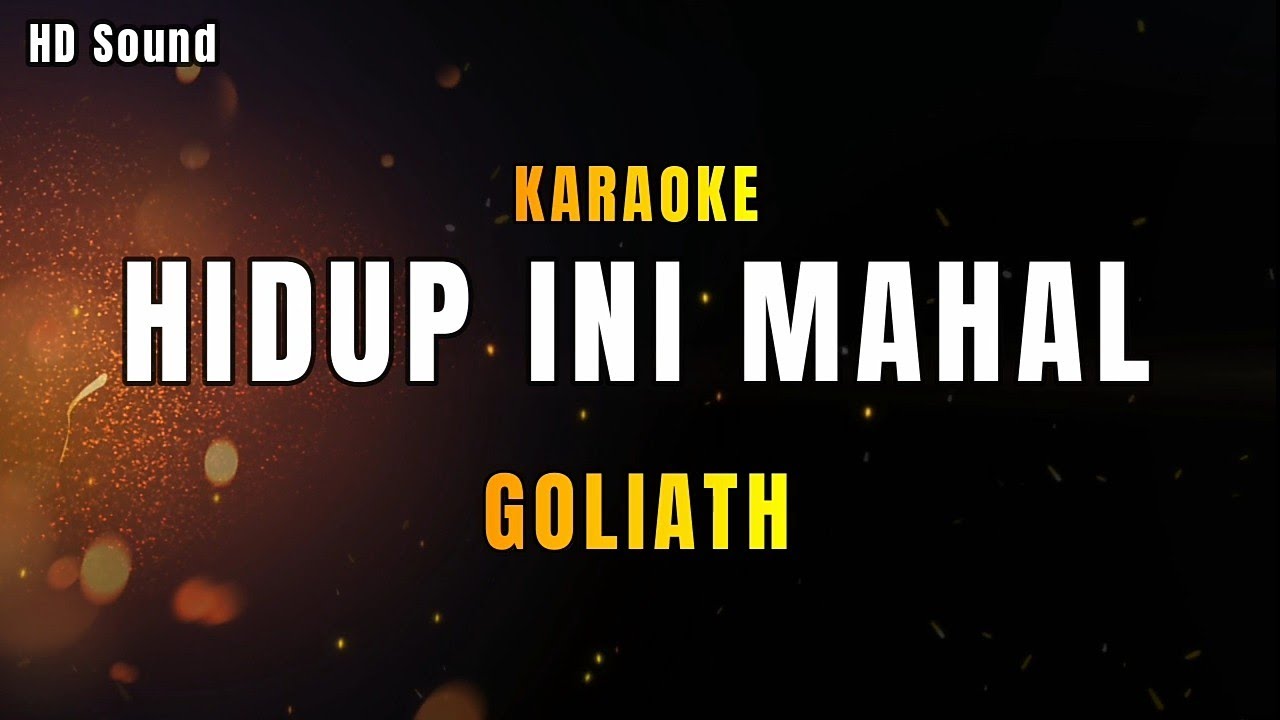 HIDUP INI MAHAL - GOLIATH (KARAOKE) - YouTube