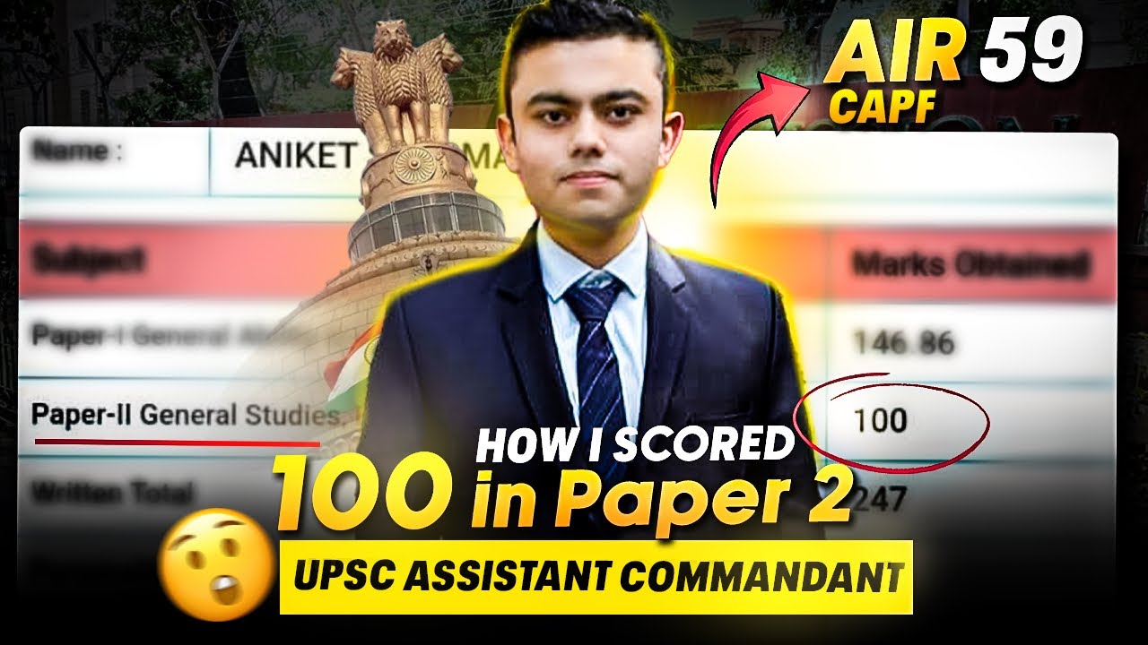HOW I SCORED 100 MARKS IN CAPF-PAPER-2 || STRATEGY BY 2023 AIR-59 ...
