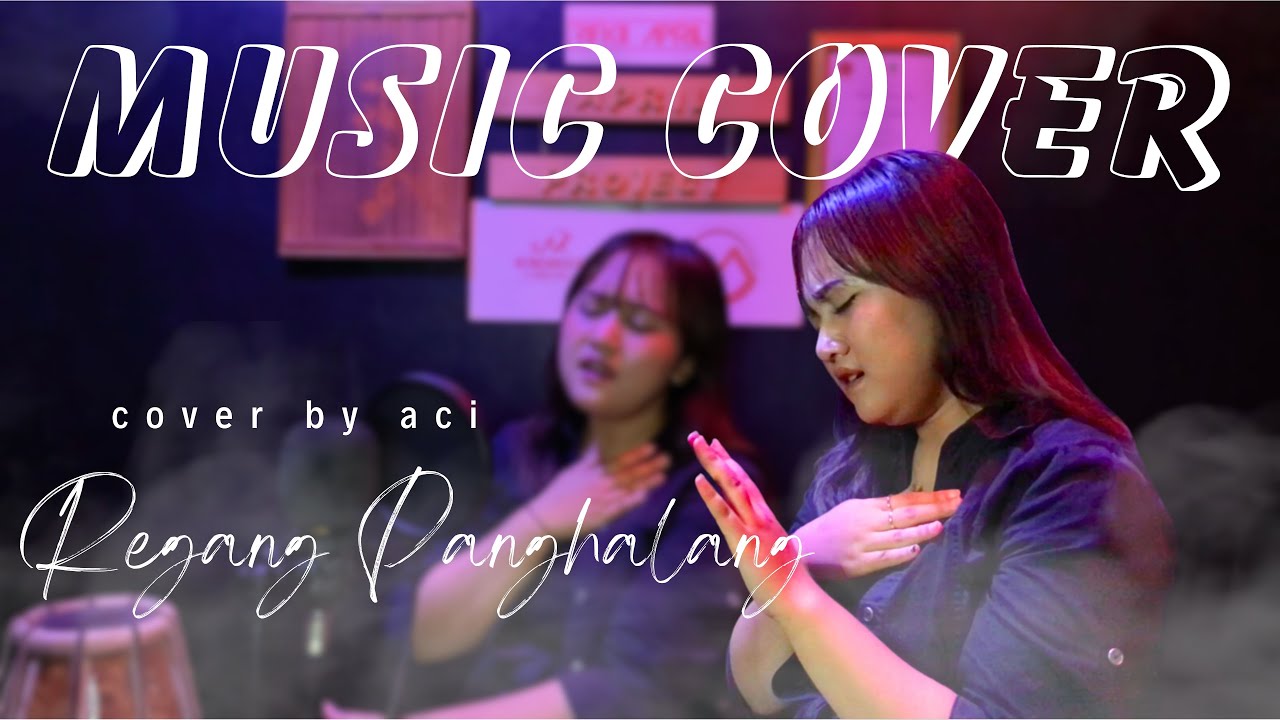 REGANG PANGHALANG - FANNY SABILA (COVER BY ACI) - YouTube