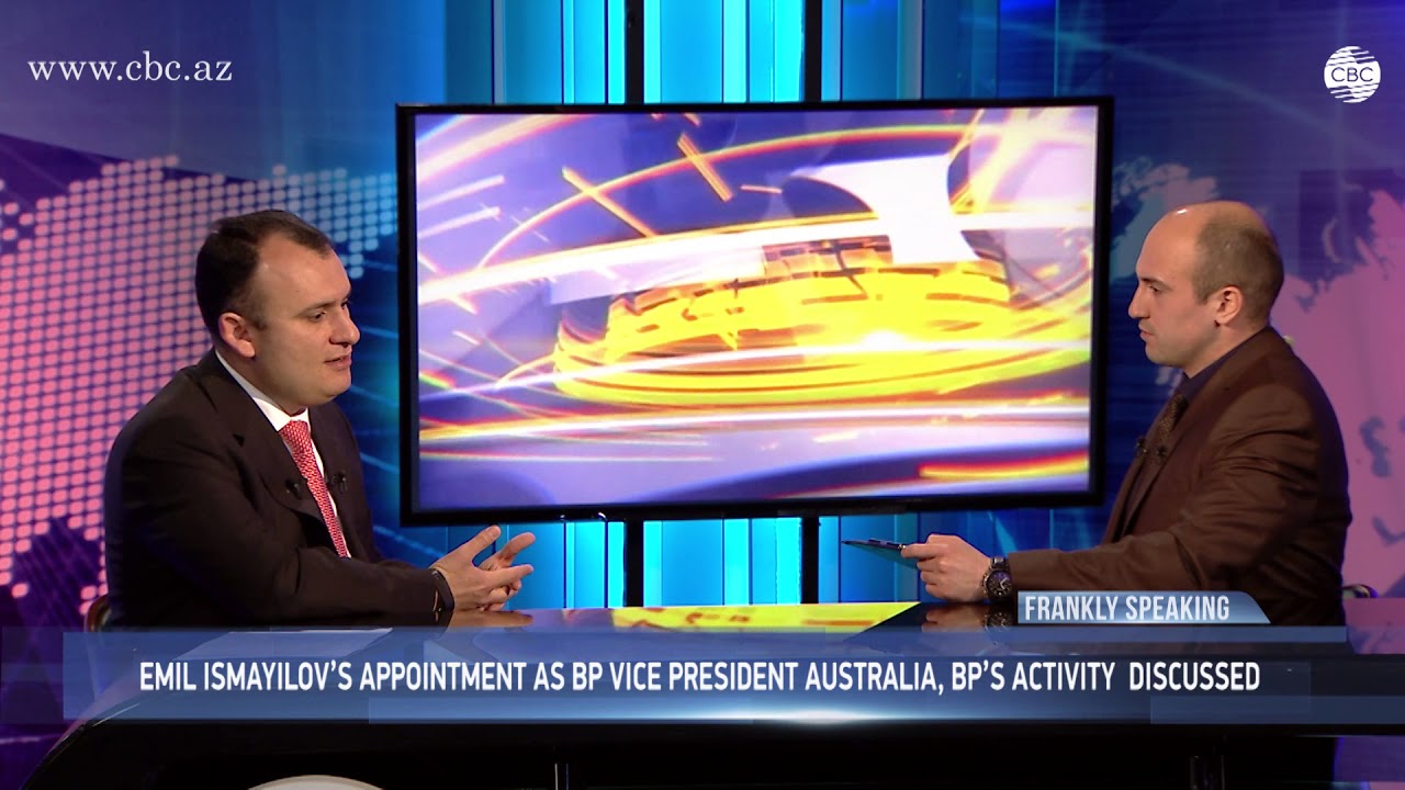 Frankly Speaking, EMIL ISMAYILOV, BP VICE PRESIDENT AUSTRALIA - YouTube