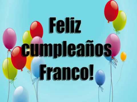 Feliz cumpleaños Franco ! - YouTube