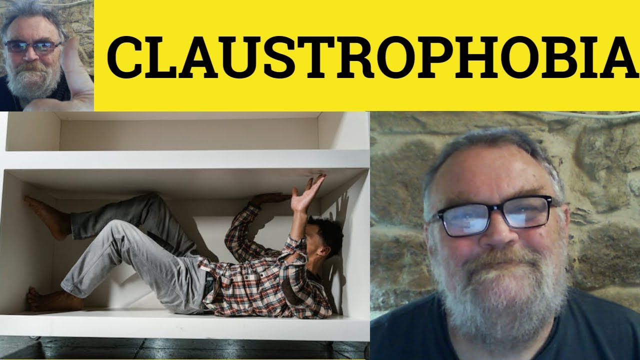 🔵 Claustrophobia Meaning - Claustrophobia Examples - Claustrophobia ...