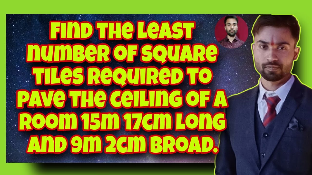 Find The Least Number Of Square Tiles Required To Pave The Ceiling Of A Find The Least Number Of Square Tiles Required To Pave The Ceiling Of A