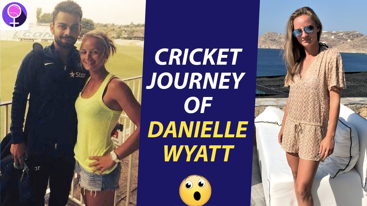 Cricket Journey of Danielle Wyatt - YouTube