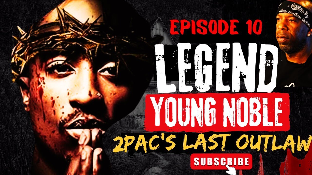 Young Noble: 2Pac's Last Outlaw | The Final Hours of a Hip Hop Legend ...