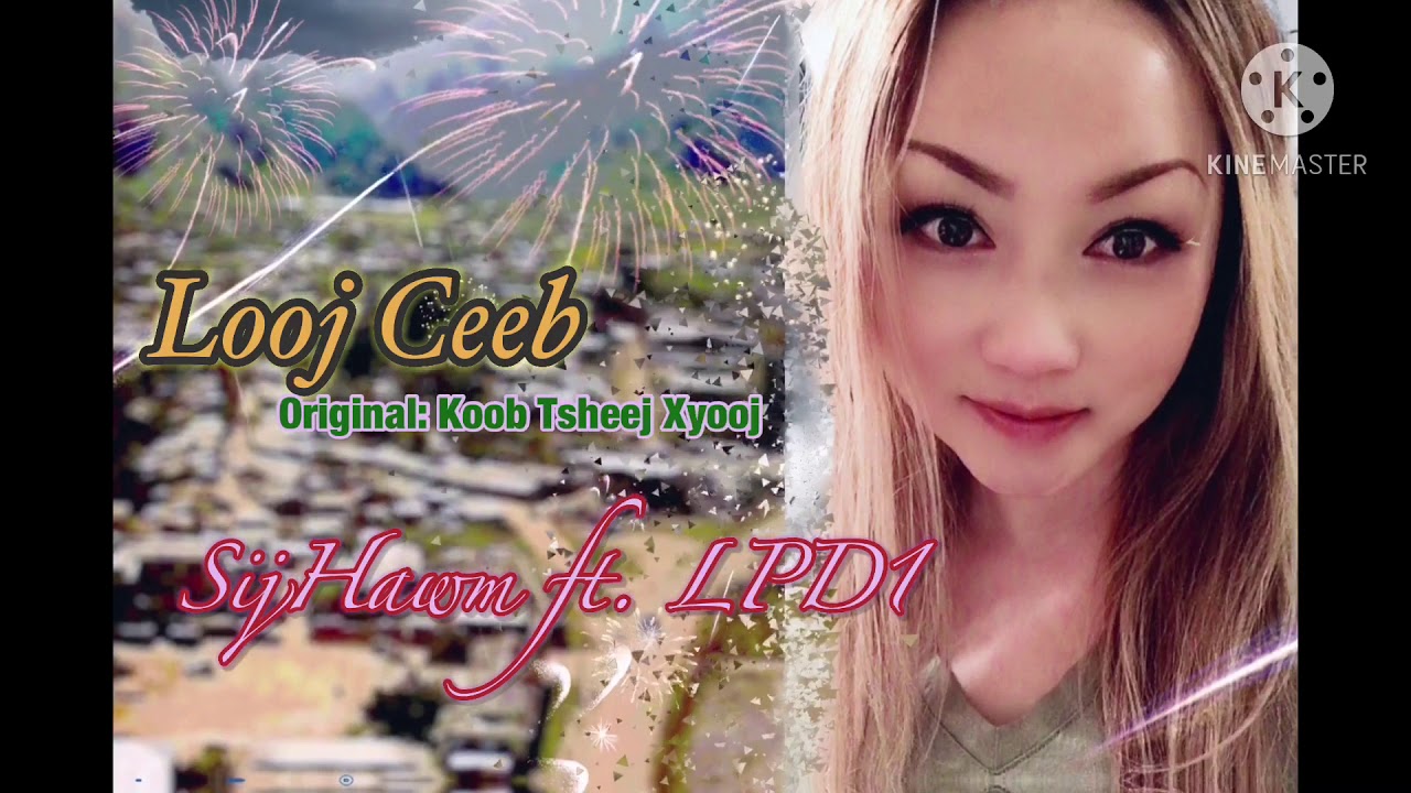 Looj Ceeb - Koob tsheej xyooj |COVER | Sijhawm ft LPD1z - YouTube