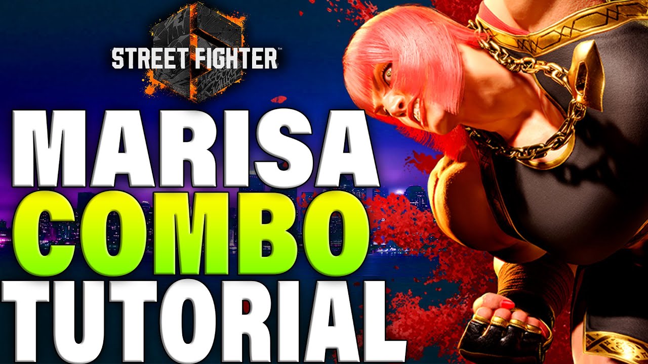 Street Fighter 6 Marisa Combos - Street Fighter 6 Marisa Combo Guide ...