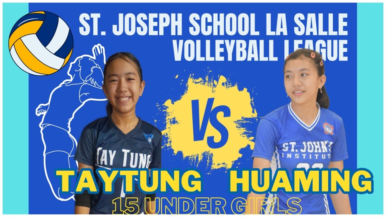 TAYTUNG VS HUAMING | 15 UNDER GIRLS | ST JOSEPH SCHOOL LA SALLE ...