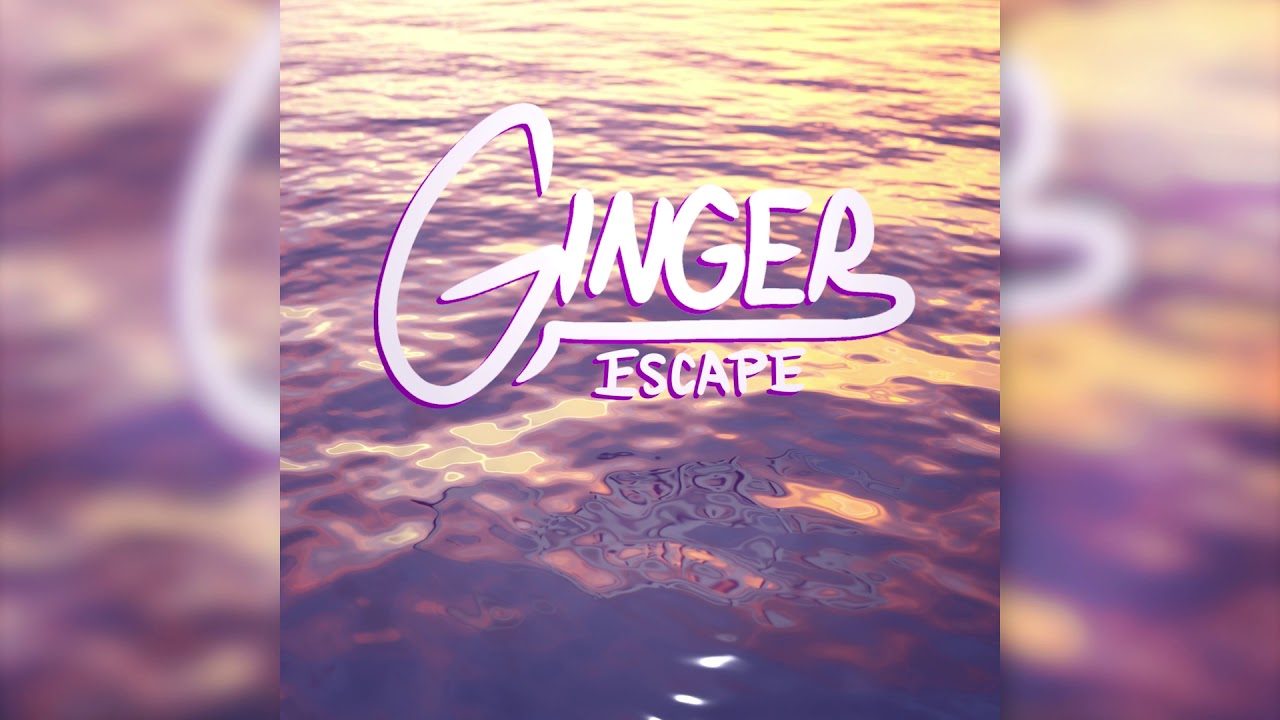 Ginger - Escape - YouTube