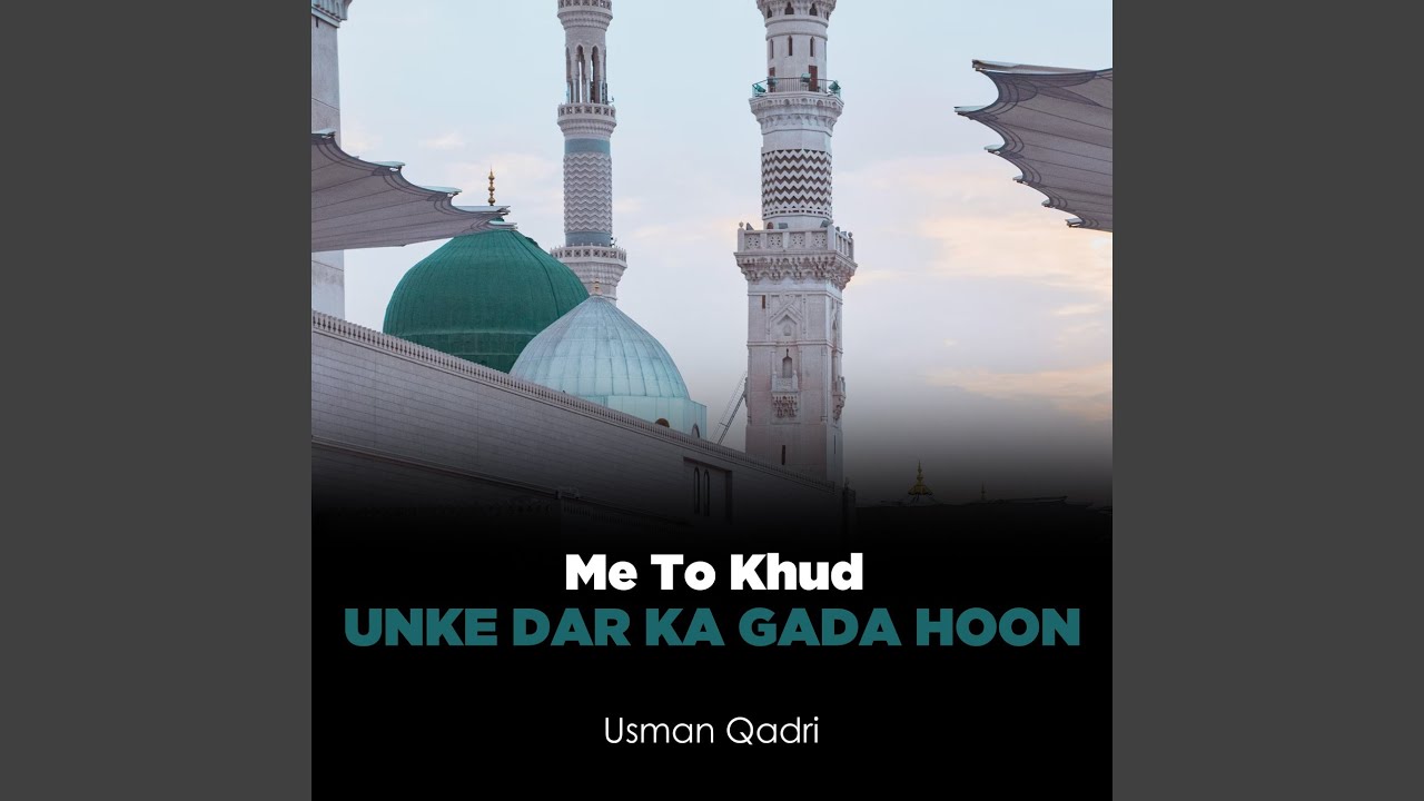 Me To Khud Unke Dar Ka Gada Hoon - YouTube