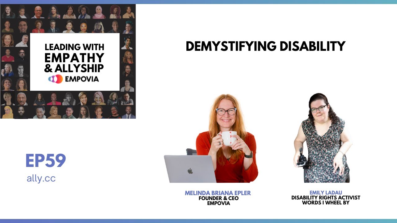 Leading With Empathy & Allyship EP59: Demystifying Disability With ...