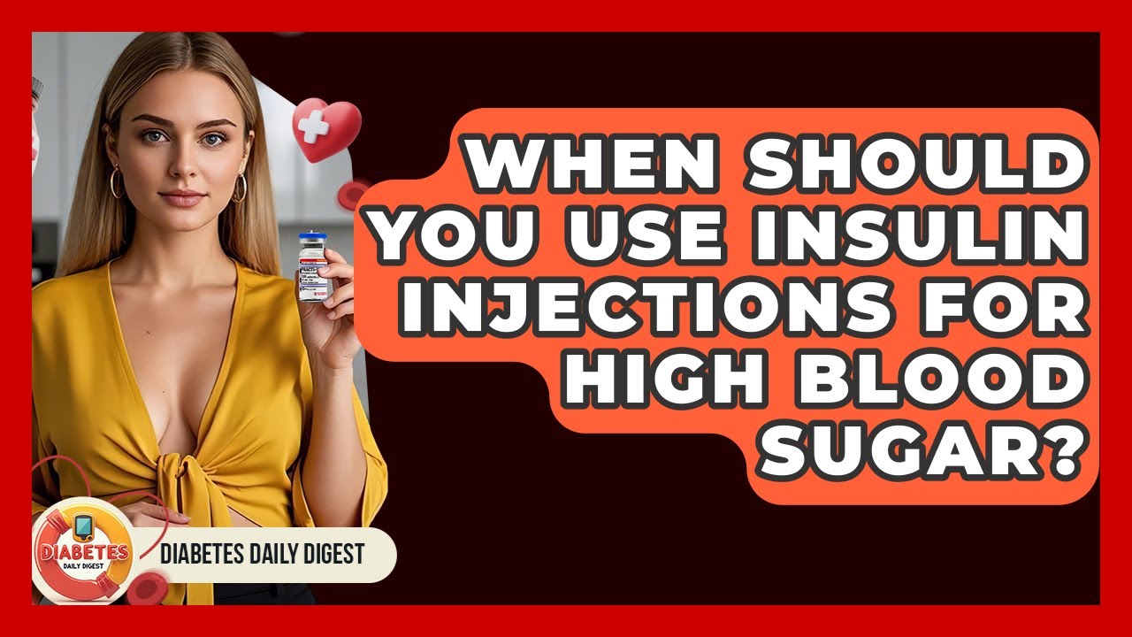 When Should You Use Insulin Injections For High Blood Sugar? - Diabetes ...
