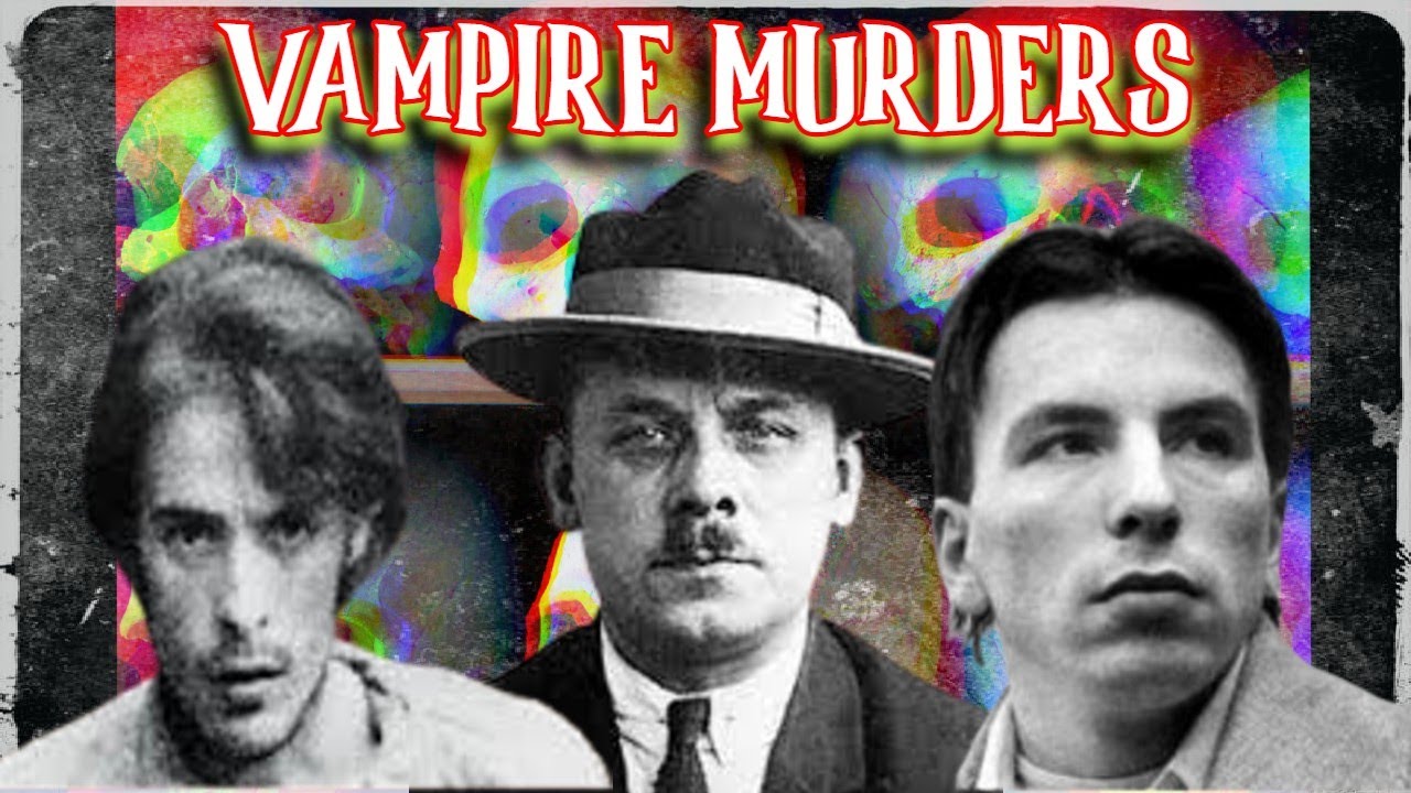VAMPIRE MURDERS | Richard Chase, Fritz Haarman, & James Riva | 🔎🩸 "REAL ...