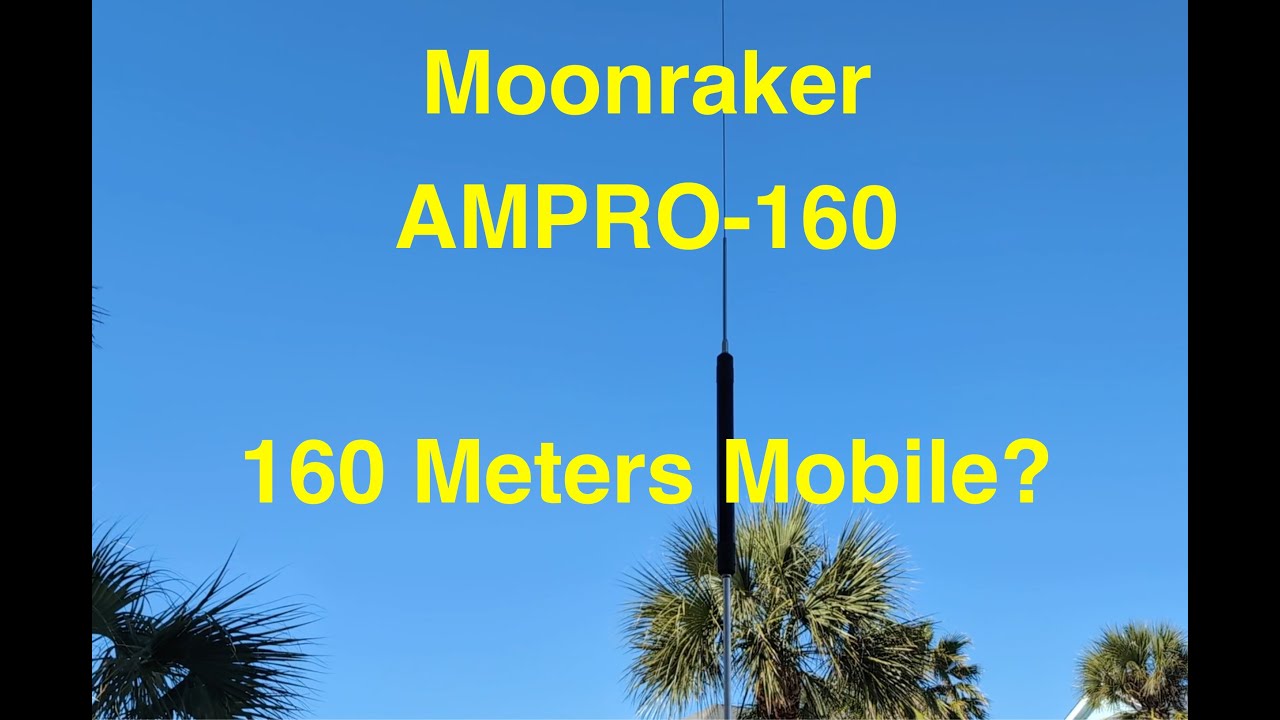 Moonraker AMPRO-160 Mobile 160M Antenna - YouTube