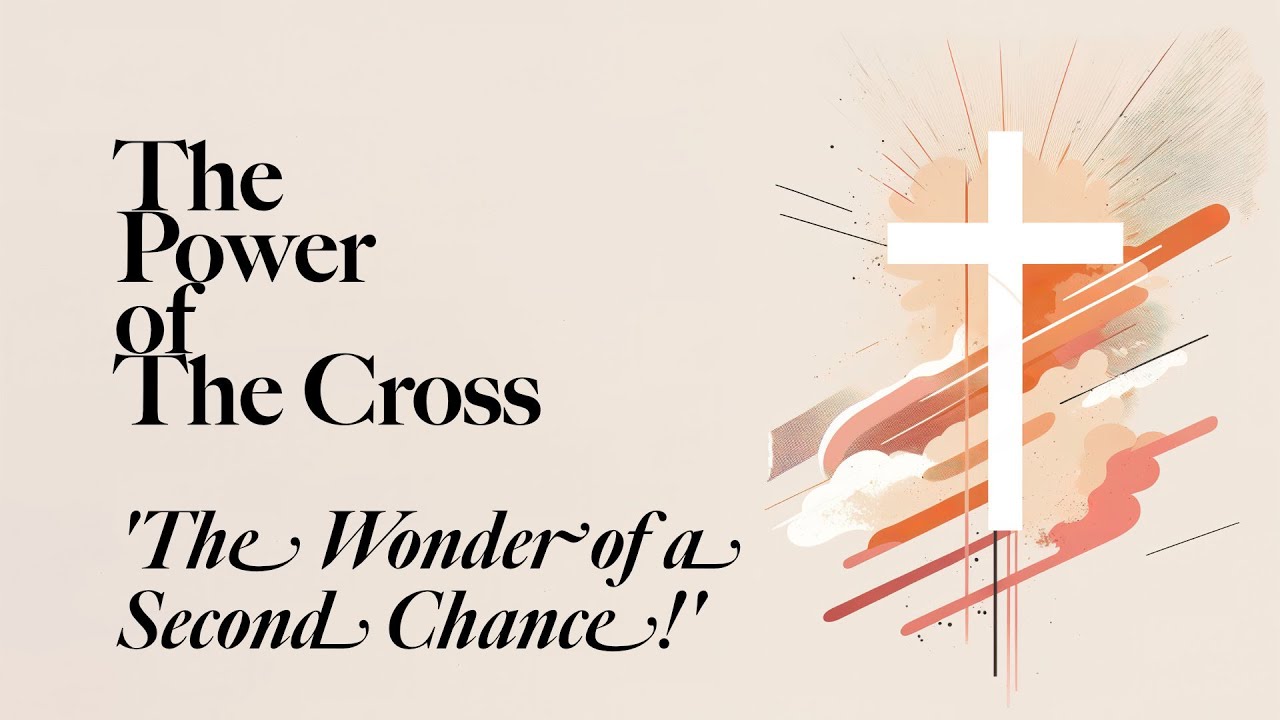 Sunday 21st April - The Power of the Cross - 'The Wonder of a Second ...