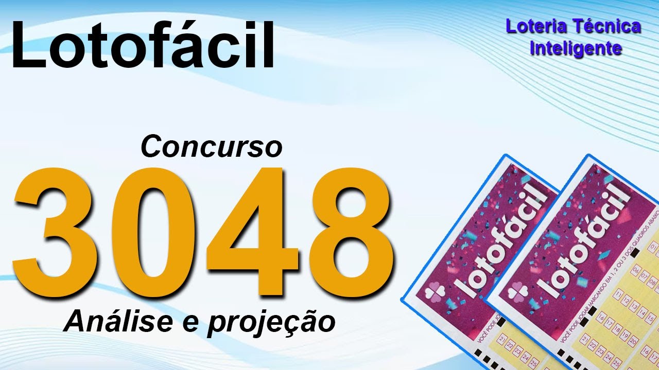 ANÁLISE E PROJEÇÃO PARA O CONCURSO 3048 DA LOTOFÁCIL - YouTube