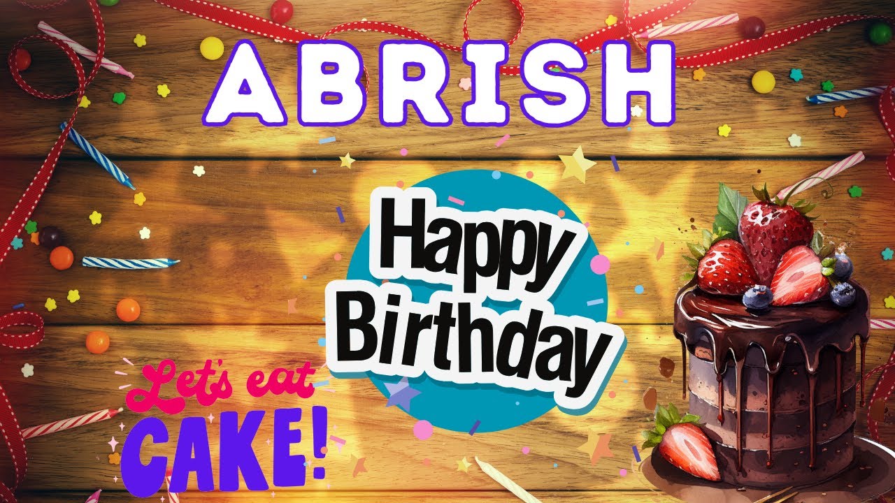 Happy Birthday Abrish, Birthday of Abrish, Best Birthday Wishes, hbd ...