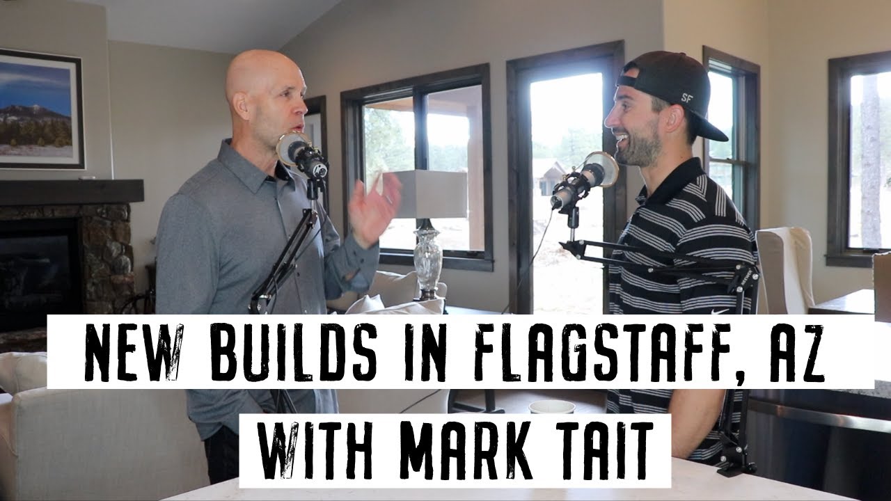 Episode 10: Mark Tait with Capstone Homes in Flagstaff AZ - YouTube