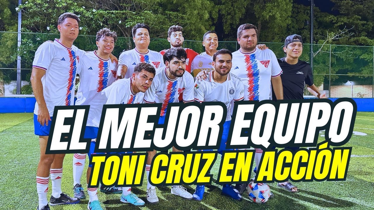 PARTIDO DE FUTBOL CON EL MEJOR EQUIPO | TONI CRUZ QUEDÓ A DEBER - YouTube